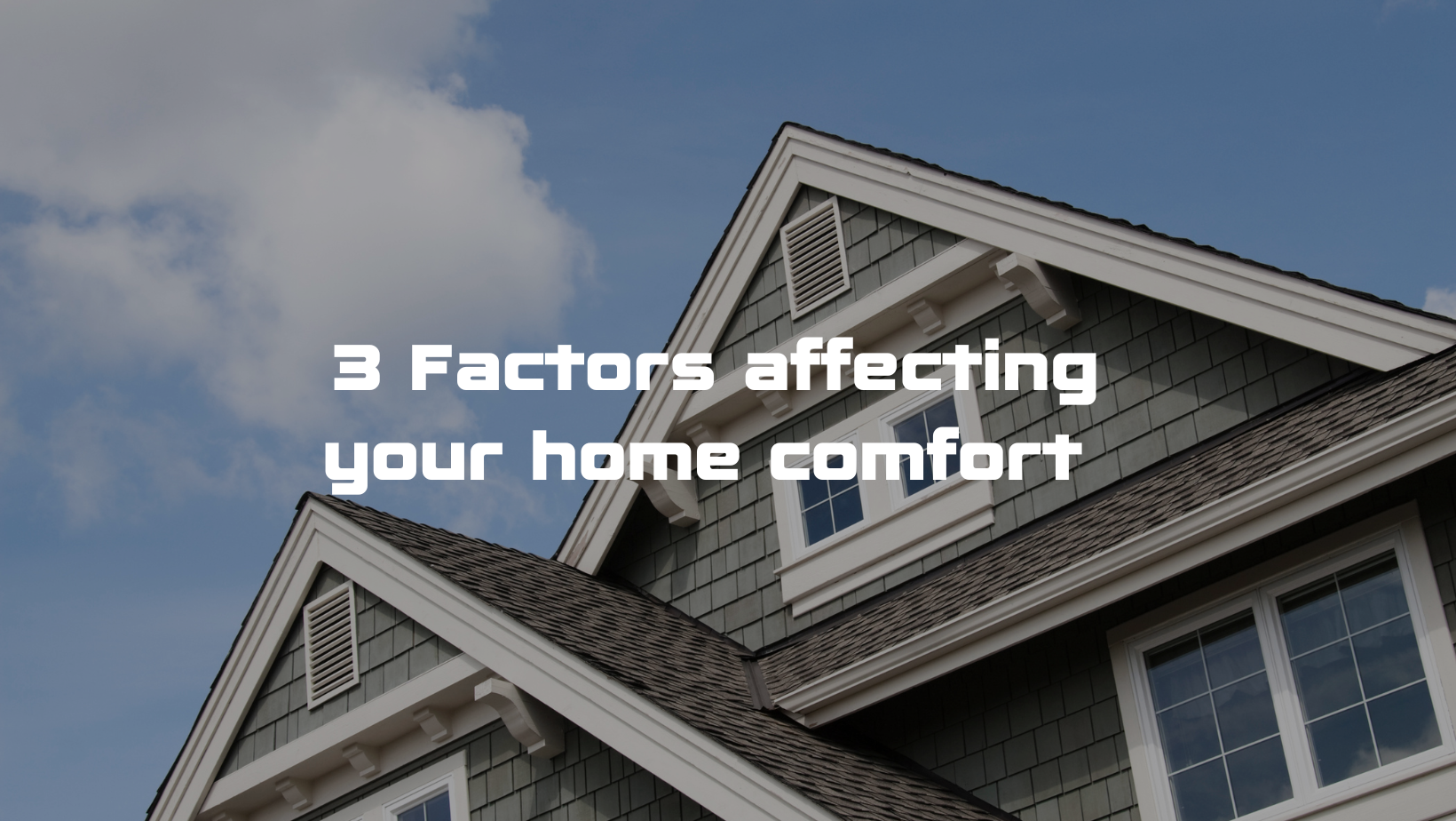 3 Factors Affecting Your Home's Comfort Level (Hint: It's Not Just the ...