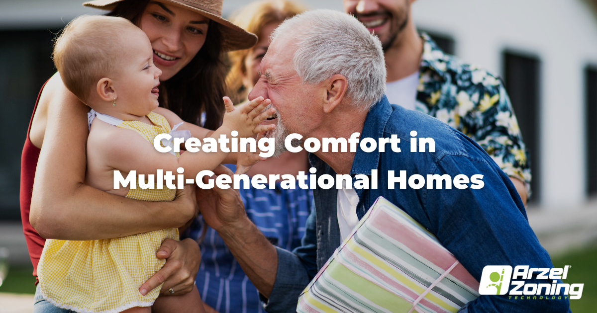 Creating Comfort in Multi-Generational Homes - Arzel Comfort